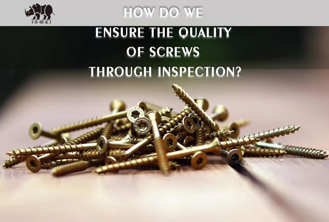 How do we ensure the quality of screws through inspection? - MeiGeSi